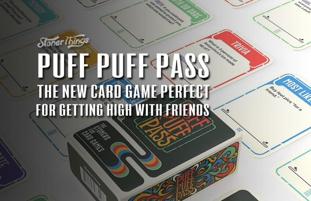 Puff Puff Pass: the New Card Game That's Perfect for Getting High with ...