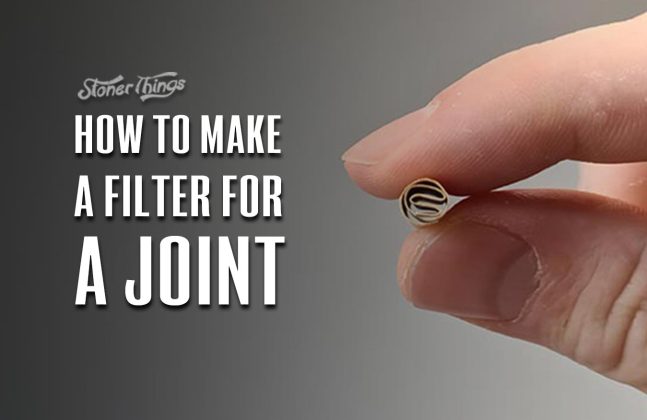 How to Make a Filter for a Joint - Stoner Things