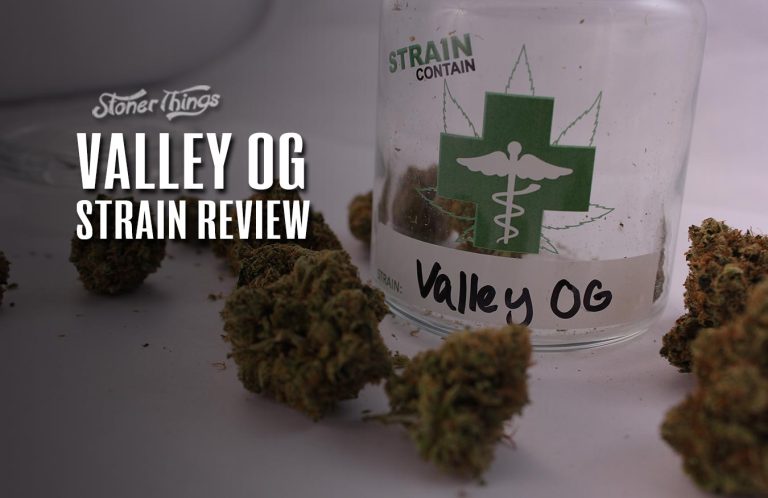 Valley OG Strain Review - Stoner Things