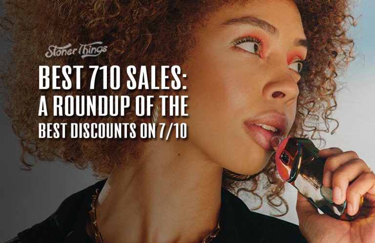 710 Discounts: A Round-Up of the Best 710 Deals in 2022 - Stoner Things