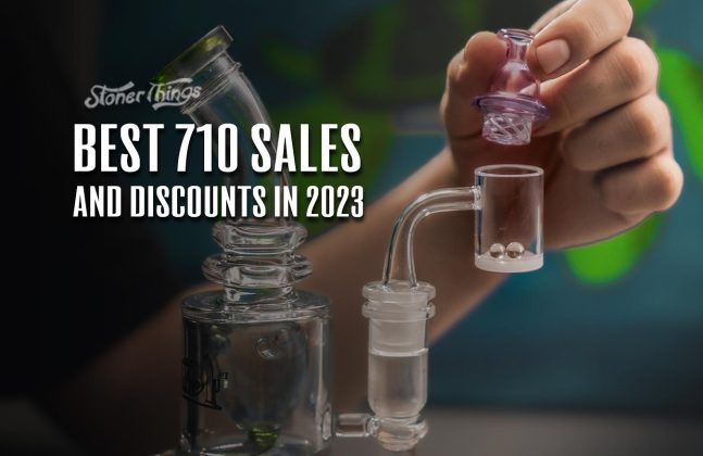 710 Discounts: A Round-Up of the Best 710 Deals in 2023 - Stoner Things